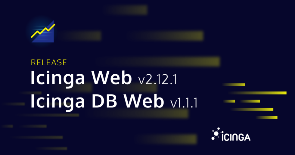 Releasing Icinga DB Web v1.1.1 and Icinga Web 2.12.1