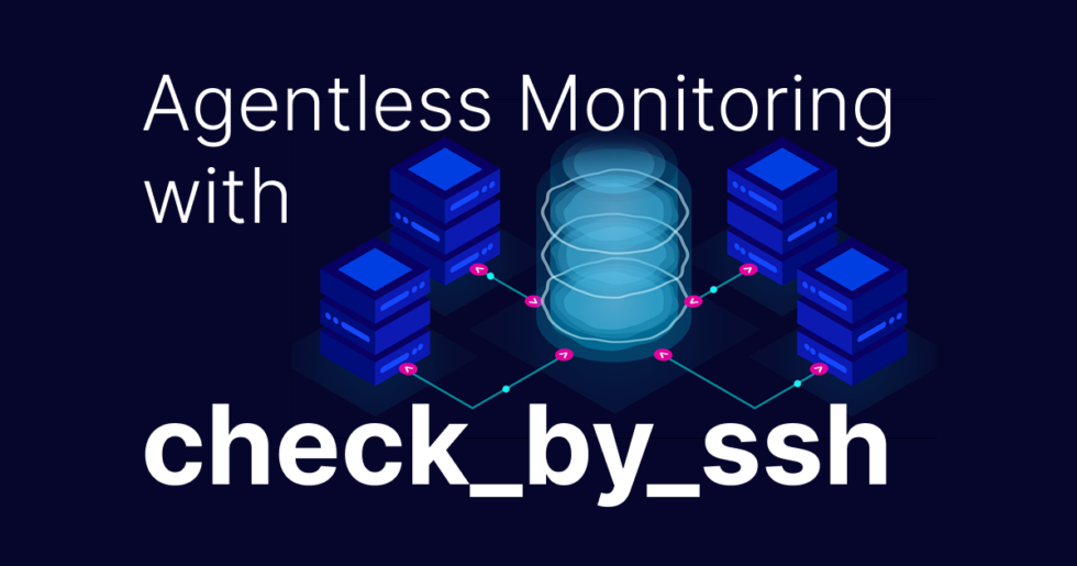 How to do Agentless Monitoring with check_by_ssh